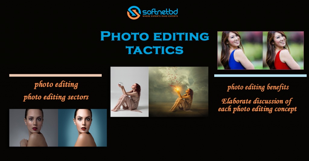 Photo editing tactics to measure its importance – SoftnetBD